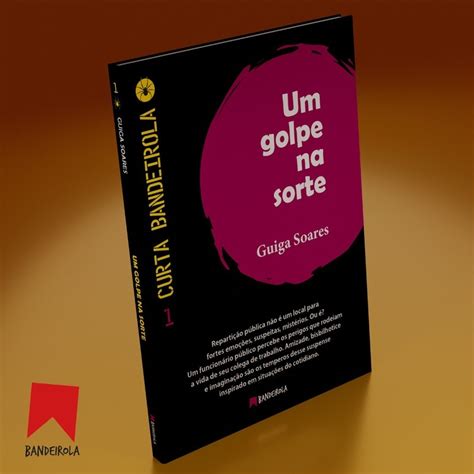 Um Golpe Na Sorte” é O Primeiro Livro De Guiga Soares Com Lançamento