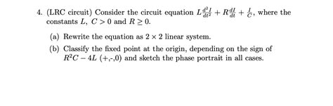 Solved 4 Lrc Circuit Consider The Circuit Equation