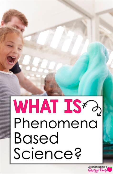 What Is Phenomenon Based Science 5 Easy Elementary Examples Appletastic Learning