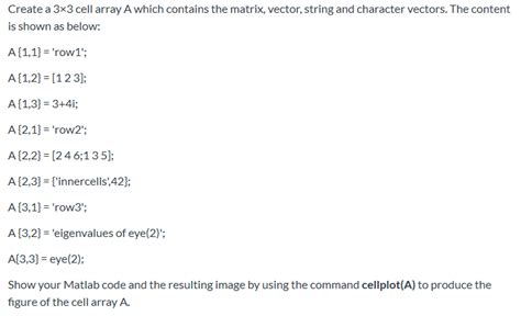 Solved Create A X Cell Array A Which Contains The Matrix Chegg