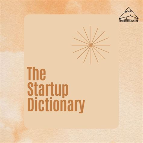 We Are Back With Our Weekly Post That Aims To Simplify Startup Terms For You Techbyhimalayas