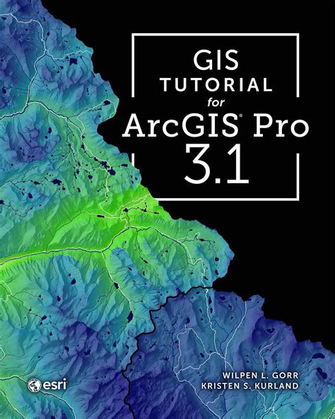 Amazon Fr Gis Tutorial For Arcgis Pro 3 1 Gorr Wilpen L Kurland