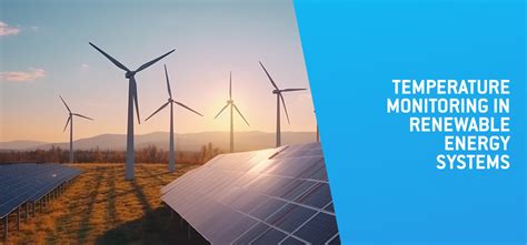 Temperature Monitoring In Renewable Energy Systems
