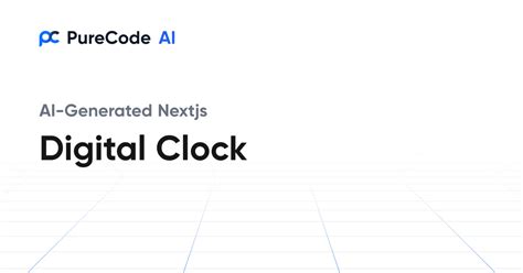generate a next js digital clock with purecode ai