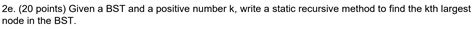 Solved 2e 20 Points Given A Bst And A Positive Number K