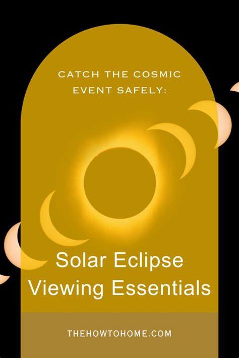 Essential Safety Tips For An Unforgettable Solar Eclipse Experience The How To Home