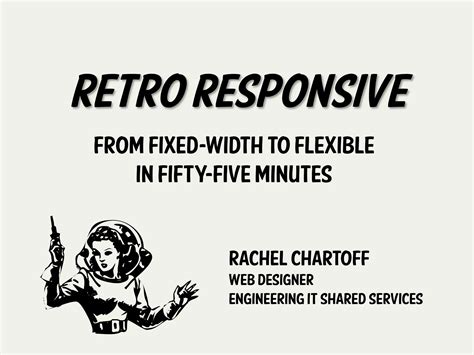 Retro Responsive From Fixed Width To Flexible In 55 Minutes Ppt
