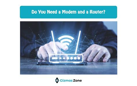 Do You Need A Modem And A Router Gizmos Zone