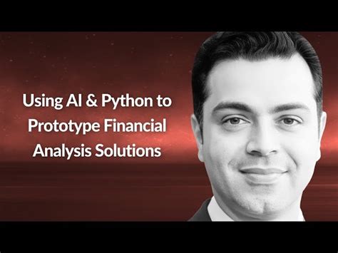 Free Video Using Ai And Python To Prototype Financial Analysis