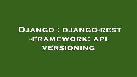 Django Django Rest Framework Api Versioning Youtube