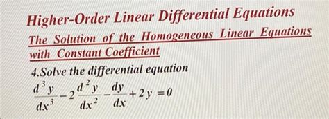 Solved Higher Order Linear Differential Equations The