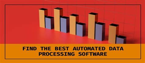How To Choose The Best Automated Data Processing Software