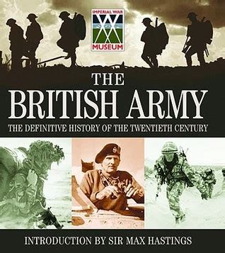 The British Army The Definitive History Of The Twentieth Century By
