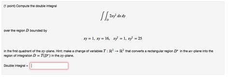 Solved Compute The Double Integral Doubleintegral D Xy Chegg