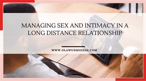 Managing Sex And Intimacy In A Long Distance Relationship Sex Therapist And Coach Sex