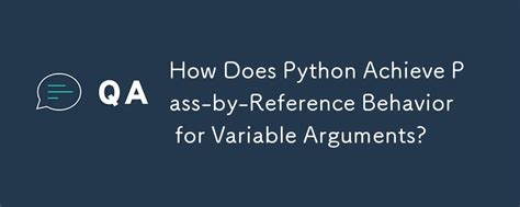Python 如何實作變數參數的引用傳遞行為? Python教學 Php中文網 Python 如何實作變數參數的引用傳遞行為? Python教學 Php中文網
