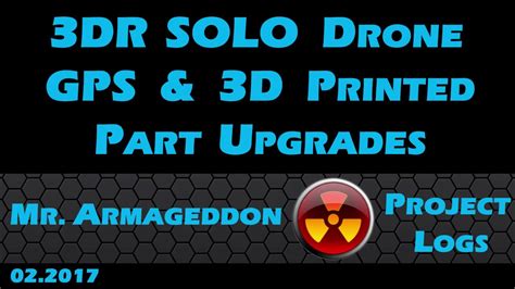 3dr Solo Gps Upgrade And Printed Drone Parts Youtube