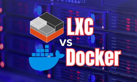 Lxc Vs Docker Pros And Cons Explained Virtualization Howto