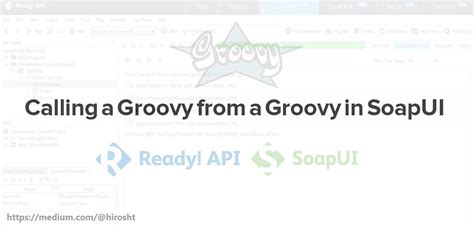 Calling A Groovy From A Groovy In Soapui By Hirosh Tharaka Techie