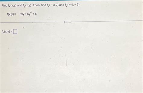Solved Find Fx X Y And Fy X Y Then Find Fx −3 2 And