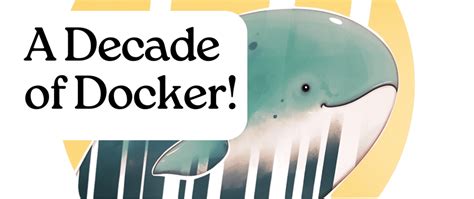 A Decade Of Docker 🐋 Dev Community