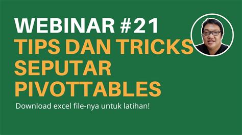 Webinar 21 Tips Dan Tricks Seputar Pivottable Youtube