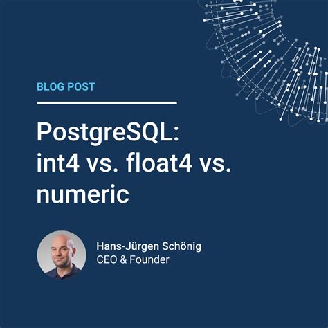 Postgresql Int4 Vs Float4 Vs Numeric Data Types Cybertec