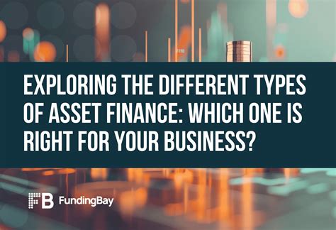 Exploring The Different Types Of Asset Finance