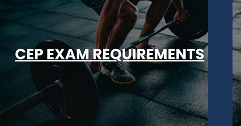 Cep Exam Requirements Acsm Prep