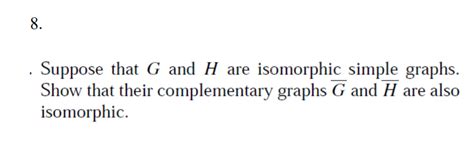 Suppose G H Isomorphic Simple Graphs Show Complementary Graphs G H Also