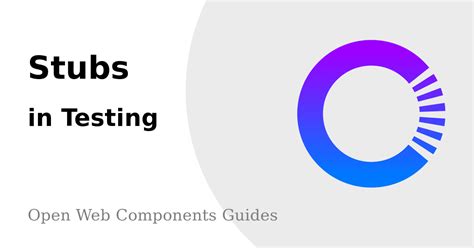 Testing Stubs Open Web Components