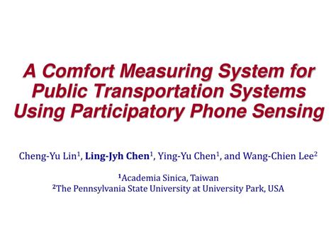 Ppt A Comfort Measuring System For Public Transportation Systems Using Participatory Phone