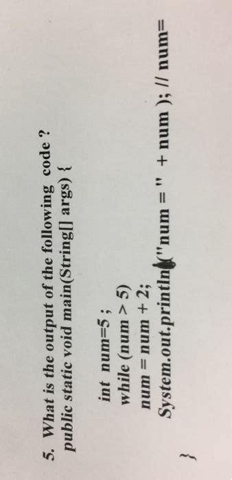 Solved 5 What Is The Output Of The Following Code Public
