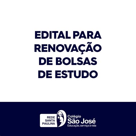 Edital Para Renovação De Bolsas De Estudos Colégio São José
