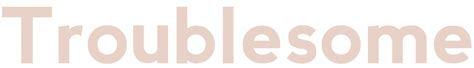 Troublesomes Homepage On