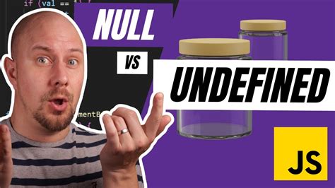Null Vs Undefined Which One Should You Use In Js Youtube