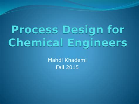 Process Design For Chemical Engineers Presentation