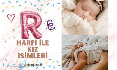 R Ile Başlayan Kız Isimleri R Ile Güzel Modern Anlamlı Isimler Listesi