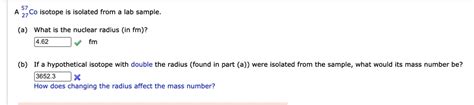 27 Co Isotope Is Isolated From Lab Sample A What Is The Nuclear Radius In Fm 4 62 Fm B If