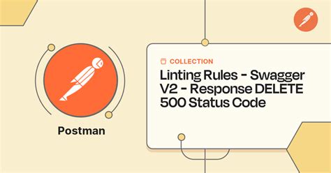 Linting Rules Swagger V2 Response Delete 500 Status Code Postman