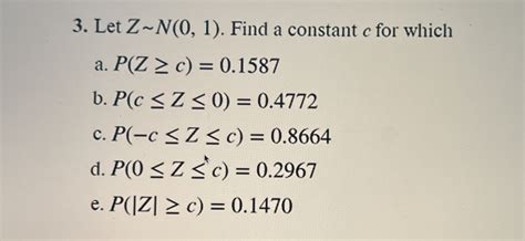 solved let z∼n 0 1 ﻿find a constant c ﻿for