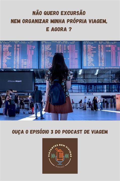 Podcast De Viagem Viagens Pelo Brasil Viagem Organização De Viagem