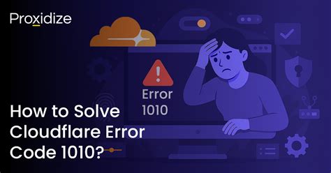 How To Solve Cloudflare Error Code 1010