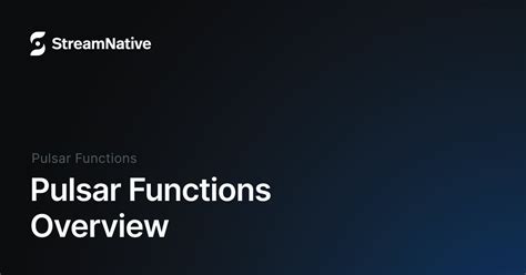 Pulsar Functions Overview Streamnative Documentation
