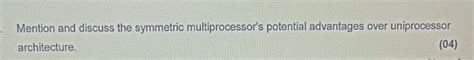 Solved Mention And Discuss The Symmetric Multiprocessors