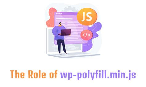 The Role Of Wp Polyfill Min Js In Enhancing WordPress Compatibility