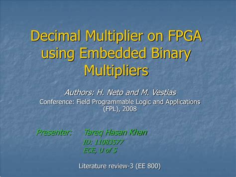 Ppt Decimal Multiplier On Fpga Using Embedded Binary Multipliers