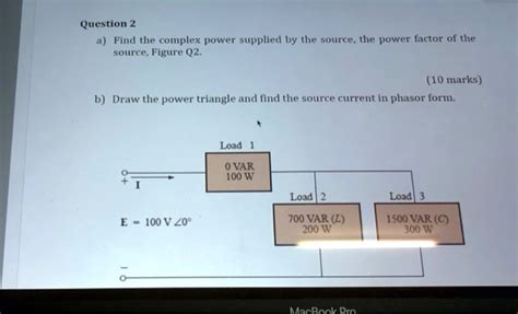 SOLVED Question A Find The Complex Power Supplied By The Source The Power Factor Of The