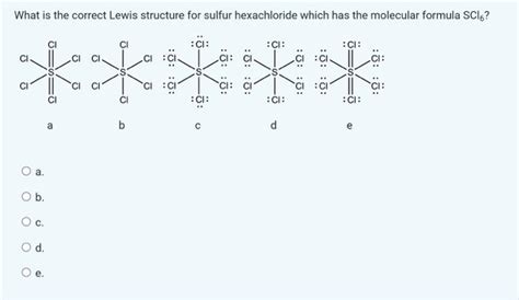 Solved What Is The Correct Lewis Structure For Sulfur