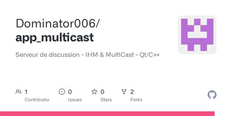 GitHub Dominator App Multicast Serveur De Discussion IHM MultiCast Qt C